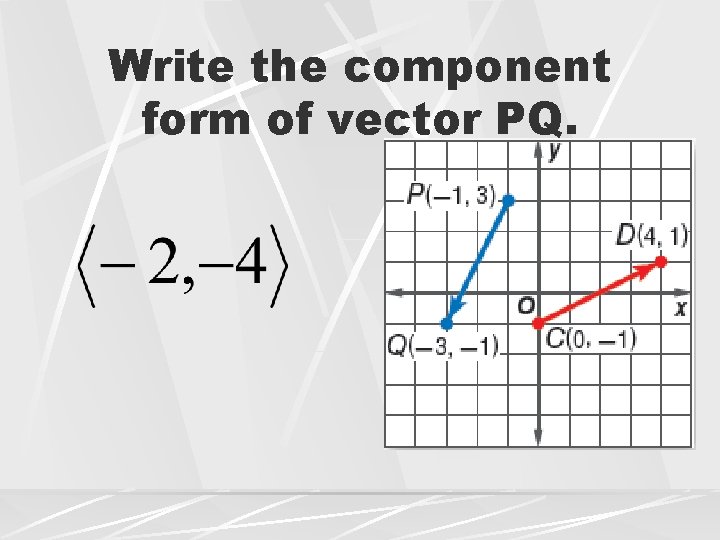 Geometry Lesson 8 7 Vectors Objective Find magnitudes