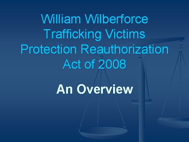 William Wilberforce Trafficking Victims Protection Reauthorization Act of