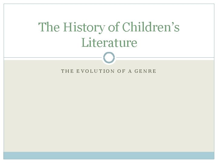 The History of Childrens Literature THE EVOLUTION OF