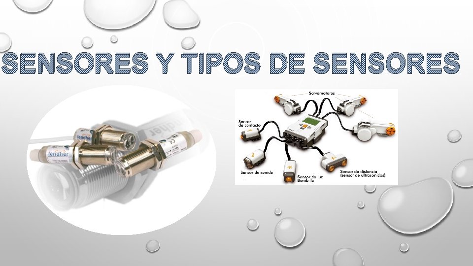 SENSORES Y TIPOS DE SENSORES Tipos de Sensores