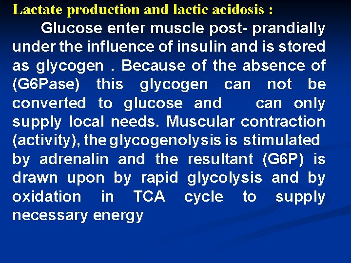 Lactate production and lactic acidosis Glucose enter muscle