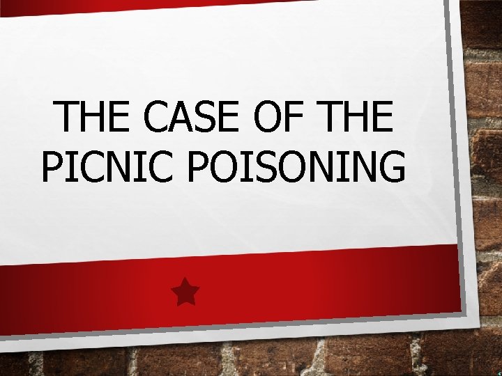 THE CASE OF THE PICNIC POISONING WHAT IS