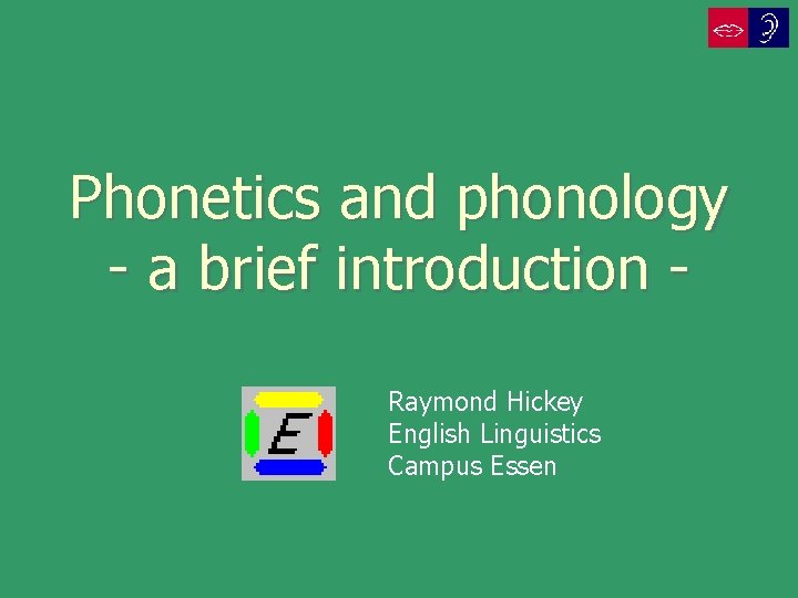 Phonetics and phonology a brief introduction Raymond Hickey