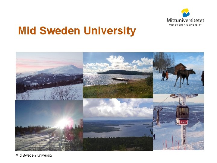 Mid Sweden University Mid Sweden University Sundsvall Campus