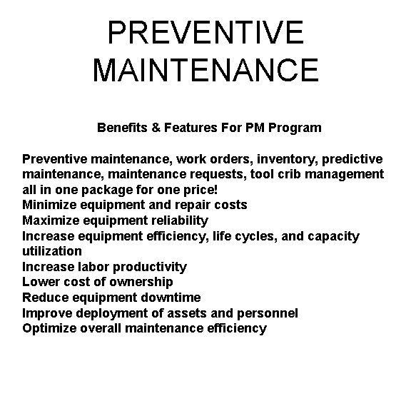 PREVENTIVE MAINTENANCE The purpose of the PM Preventive