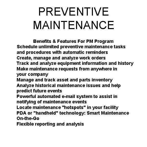 PREVENTIVE MAINTENANCE The purpose of the PM Preventive