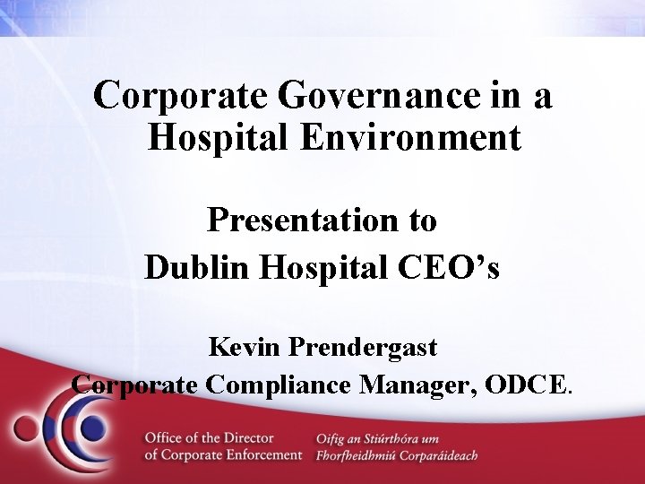Corporate Governance in a Hospital Environment Presentation to