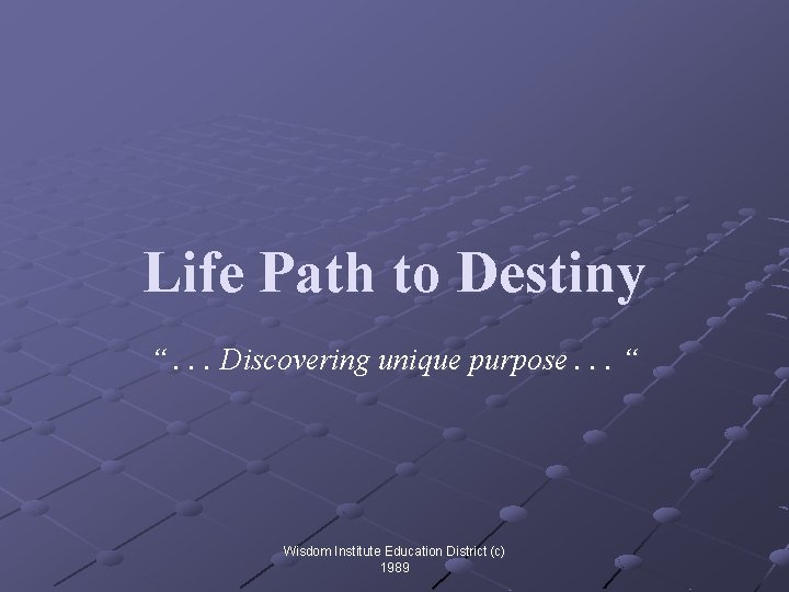 Life Path to Destiny Discovering unique purpose Wisdom