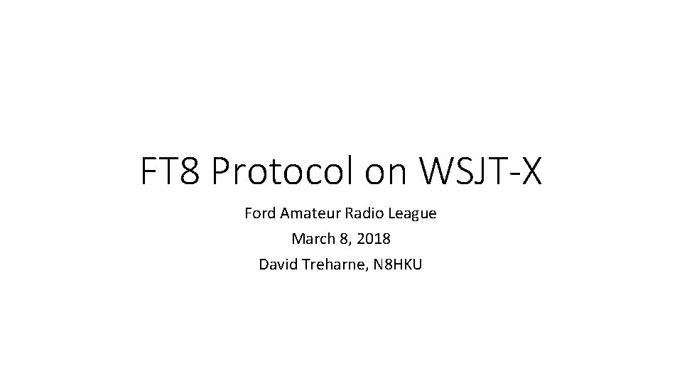 FT 8 Protocol on WSJTX Ford Amateur Radio