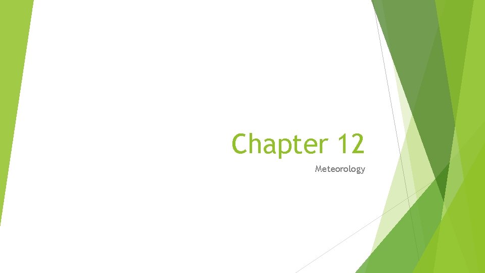 Chapter 12 Meteorology Section 12 1 The Causes