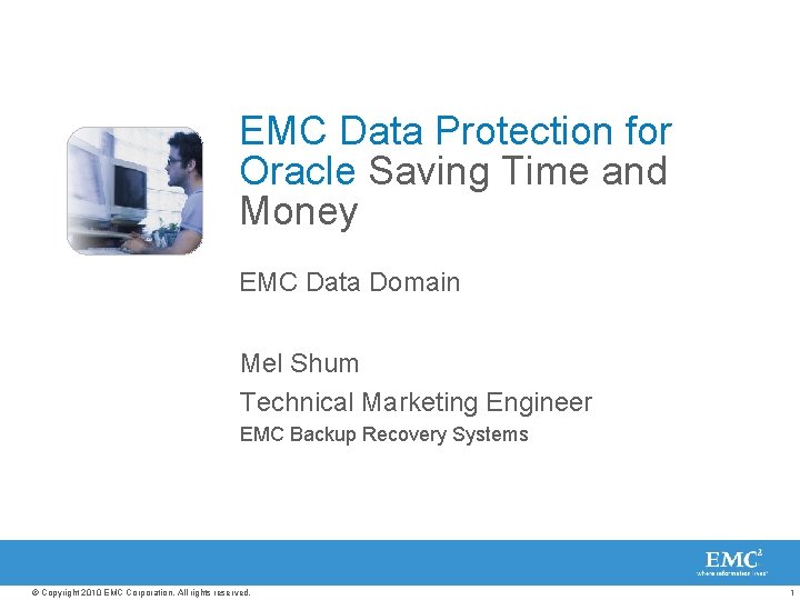 EMC Data Protection for Oracle Saving Time and