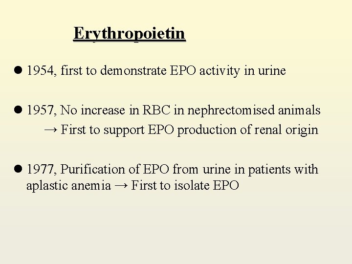 Erythropoietin l 1954 first to demonstrate EPO activity