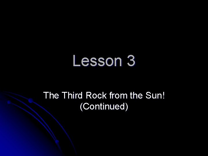 Lesson 3 The Third Rock from the Sun