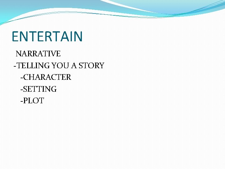 Authors Purpose 2 Different types of Texts NARRATIVE