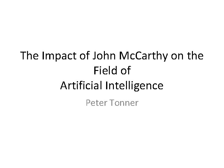 The Impact of John Mc Carthy on the
