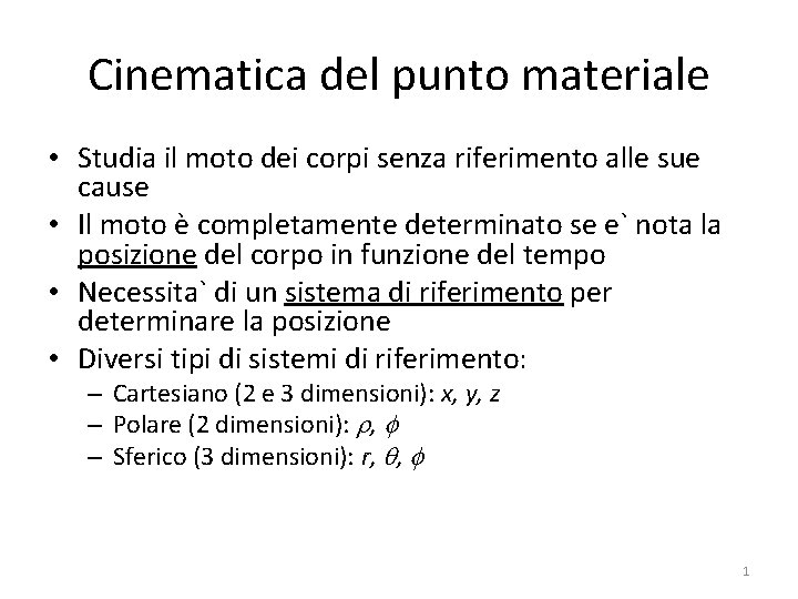 Cinematica del punto materiale Studia il moto dei