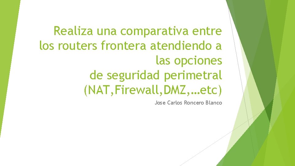 Realiza una comparativa entre los routers frontera atendiendo