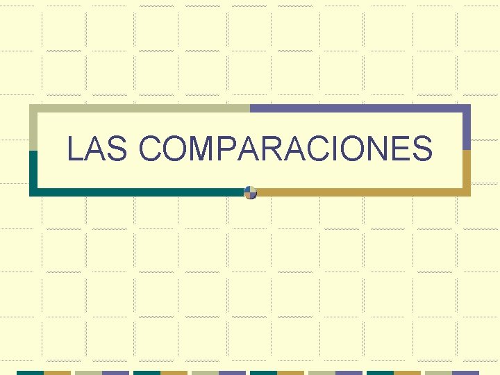 LAS COMPARACIONES I Comparaciones de igualdad comparing adjectives