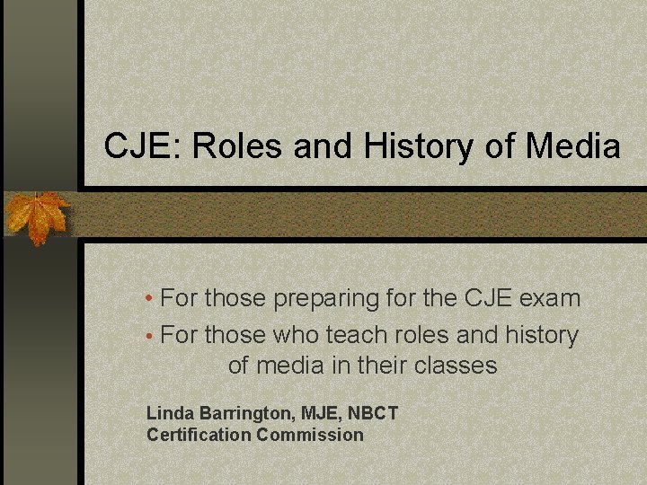 CJE Roles and History of Media For those