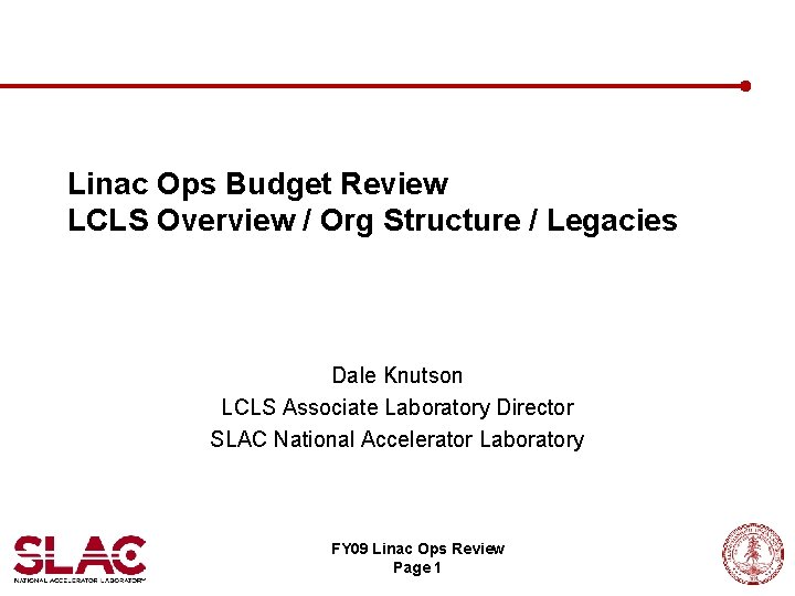Linac Ops Budget Review LCLS Overview Org Structure