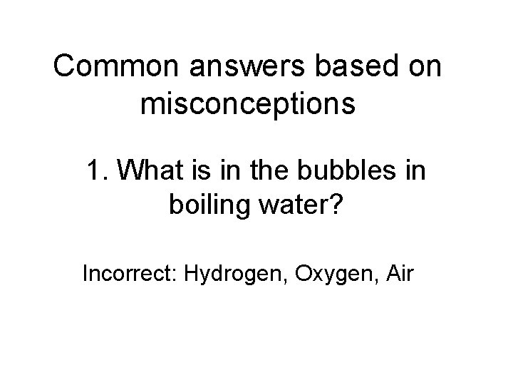 Helping to Dispel Misconceptions in Science The Conceptual