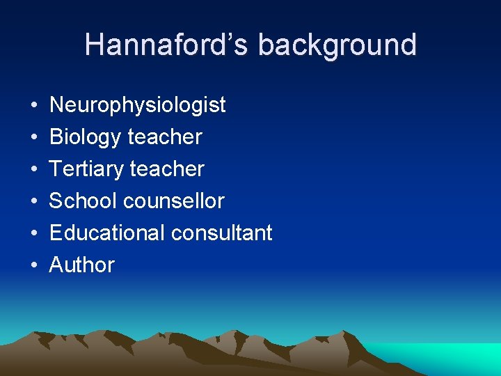 Carla Hannaford Neurophysiologist and Educator Hannafords background ...