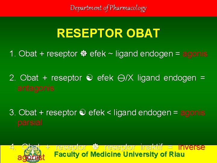 Department of Pharmacology FARMAKODINAMIK Dr M Yulis Hamidy