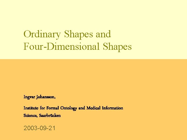 Ordinary Shapes and FourDimensional Shapes Ingvar Johansson Institute