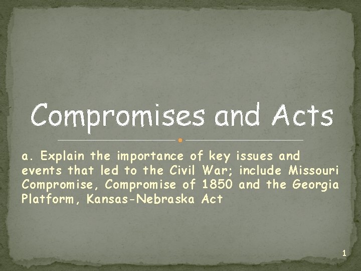 Compromises and Acts a Explain the importance of