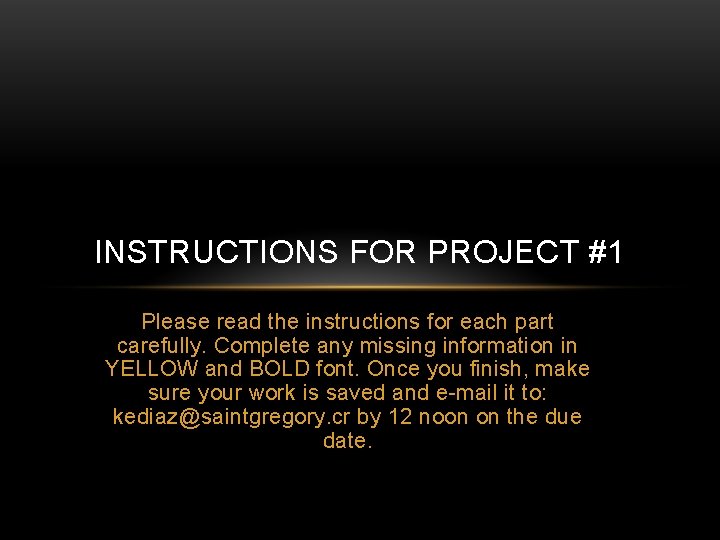INSTRUCTIONS FOR PROJECT 1 Please read the instructions