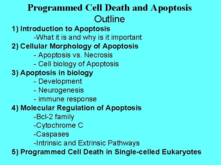 Programmed Cell Death and Apoptosis Outline 1 Introduction