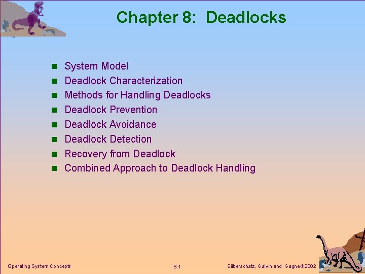 Chapter 8 Deadlocks n System Model n Deadlock