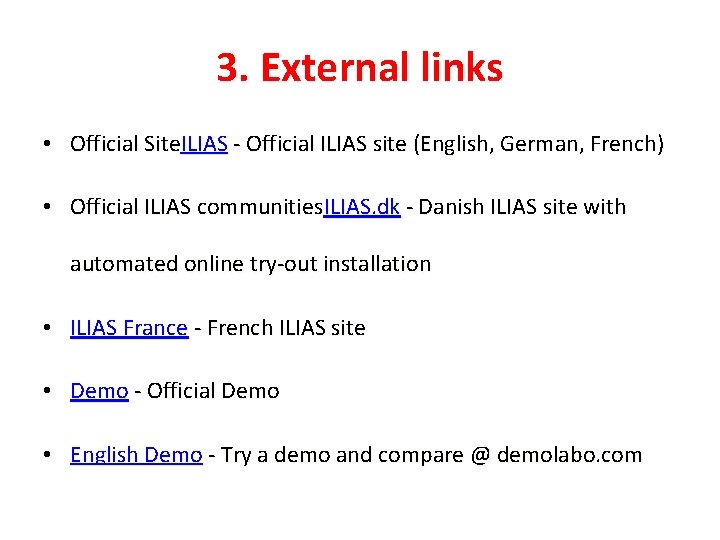 ILIAS From Wikipedia the free encyclopedia ILIAS Integriertes