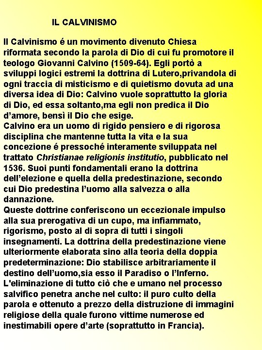 IL CALVINISMO Il Calvinismo un movimento divenuto Chiesa