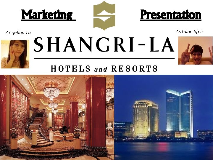 Marketing Angelina Lu Presentation Antoine Sfeir Agenda Shangrila