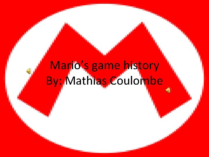 Marios game history By Mathias Coulombe Donkey Kong