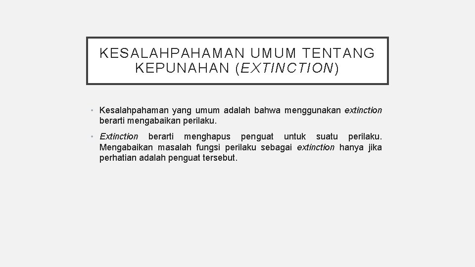 MODIFIKASI PERILAKU EXTINCTION Disusun Oleh 1 Adityo Kristianto