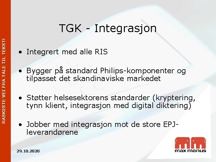 RASKESTE VEI FRA TALE TIL TEKST Max Manus