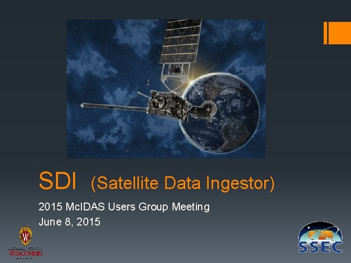 SDI Satellite Data Ingestor 2015 Mc IDAS Users