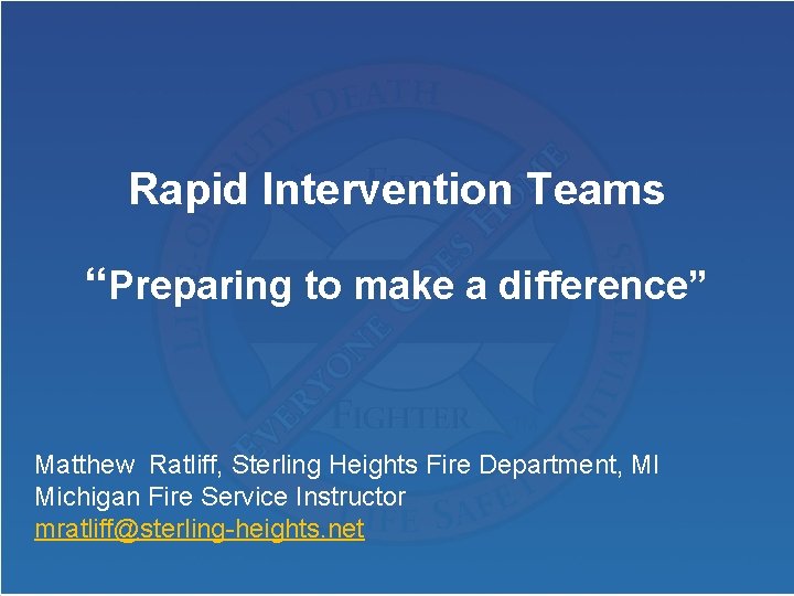 Rapid Intervention Teams Preparing to make a difference