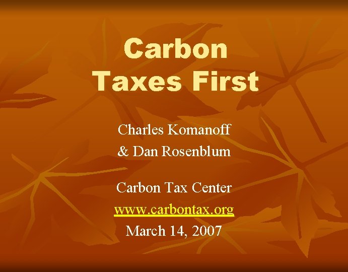 Carbon Taxes First Charles Komanoff Dan Rosenblum Carbon
