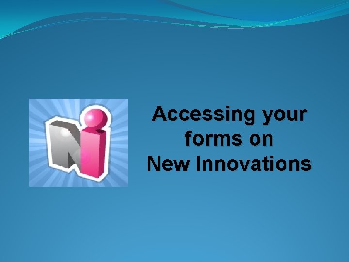 New Innovations for Residents Introduction How Do I