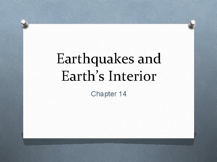 Earthquakes and Earths Interior Chapter 14 Properties of