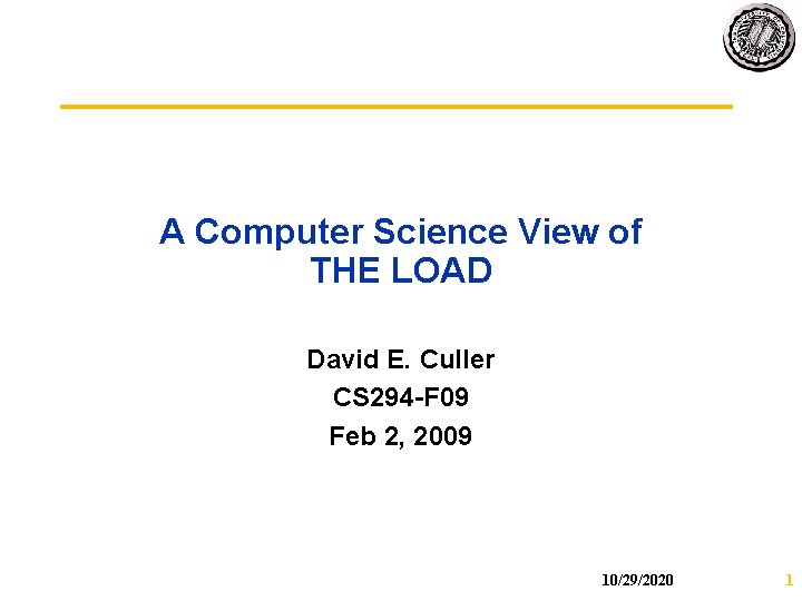 A Computer Science View of THE LOAD David