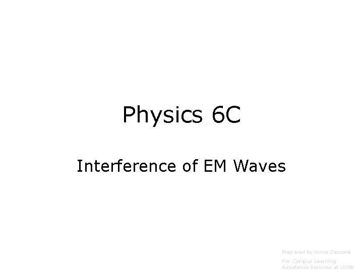 Physics 6 C Interference of EM Waves Prepared