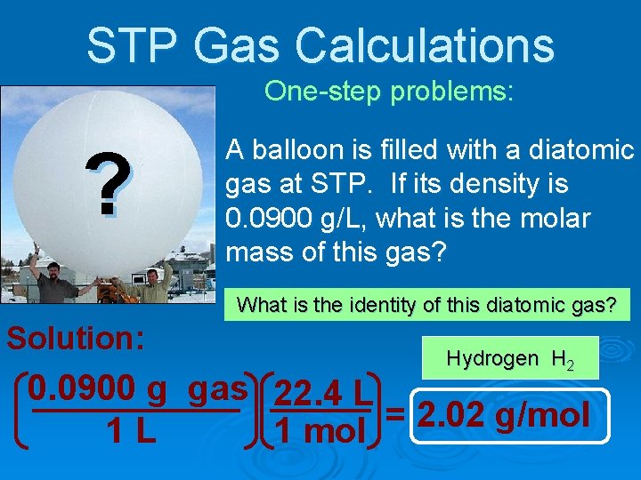 STP Gas Calculations Onestep problems He A balloon