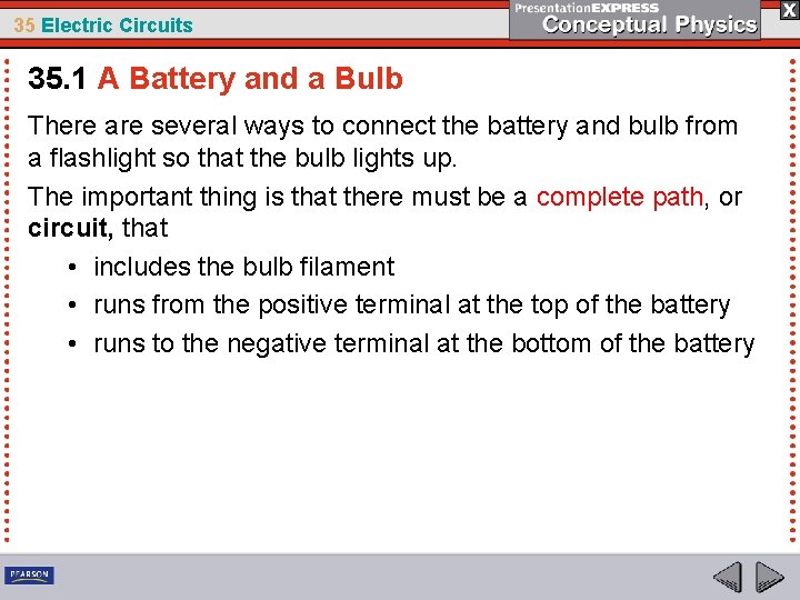 35 Electric Circuits Any path along which electrons