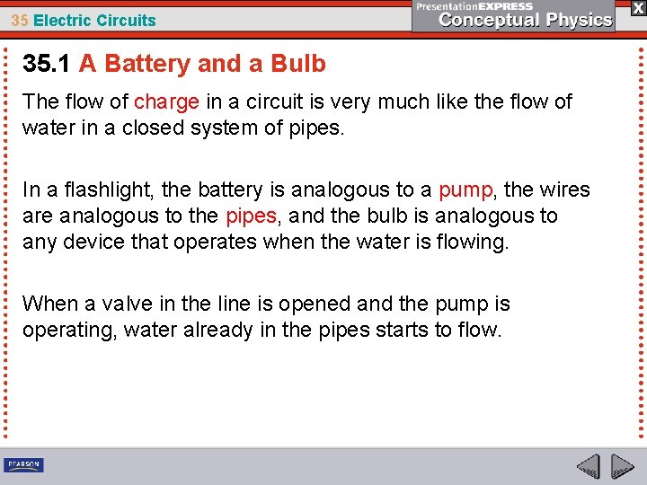 35 Electric Circuits Any path along which electrons