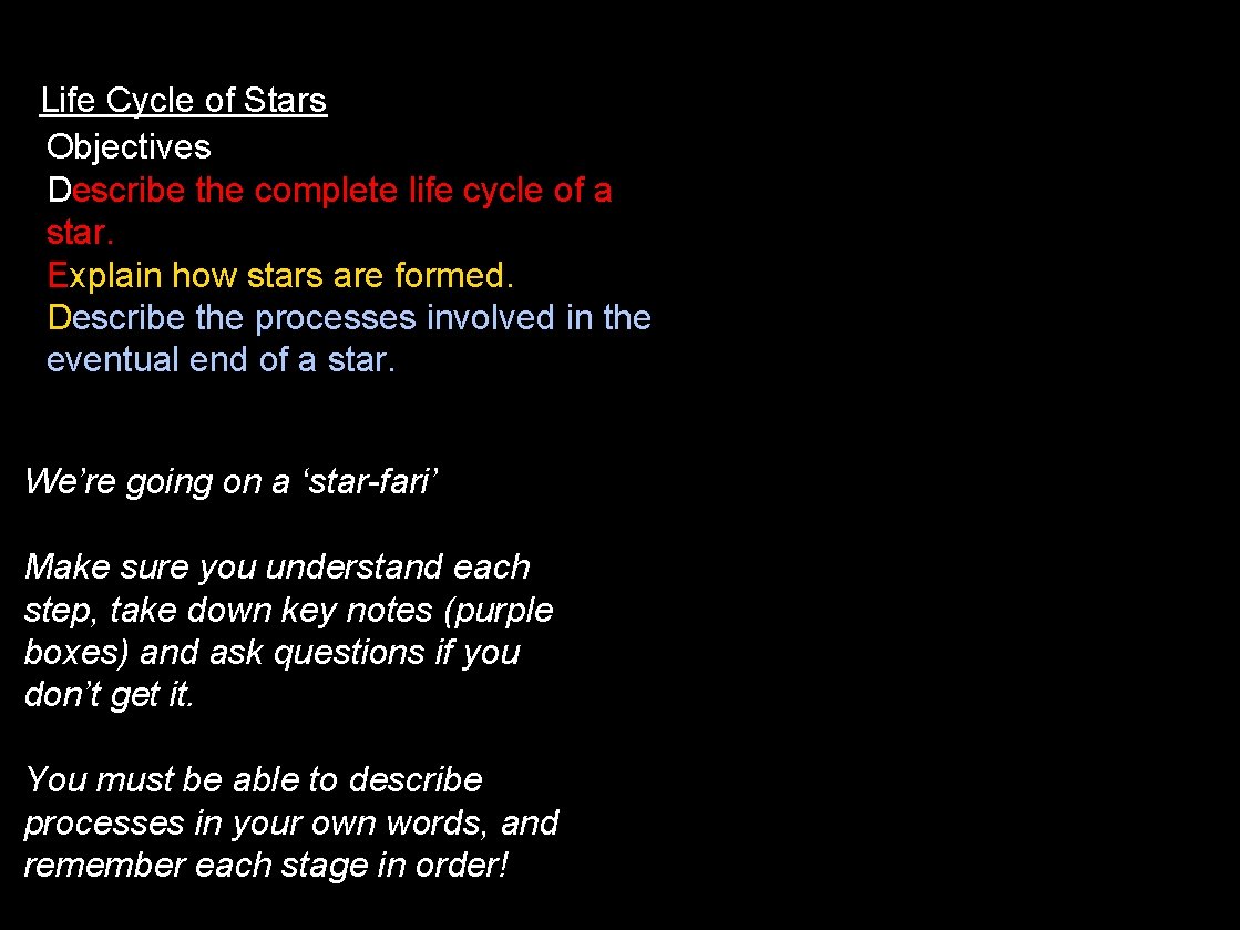 Life Cycle of Stars Objectives Describe the complete