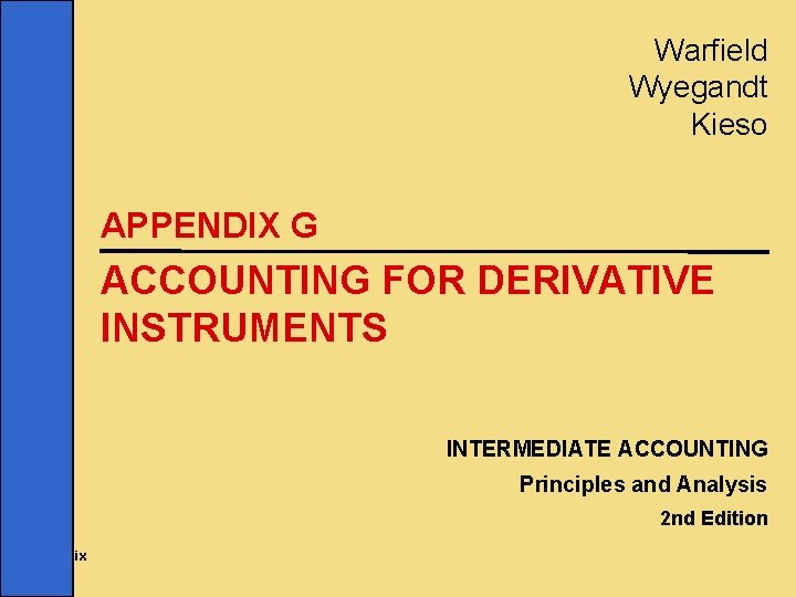 Appendix H1 Warfield Wyegandt Kieso APPENDIX G ACCOUNTING